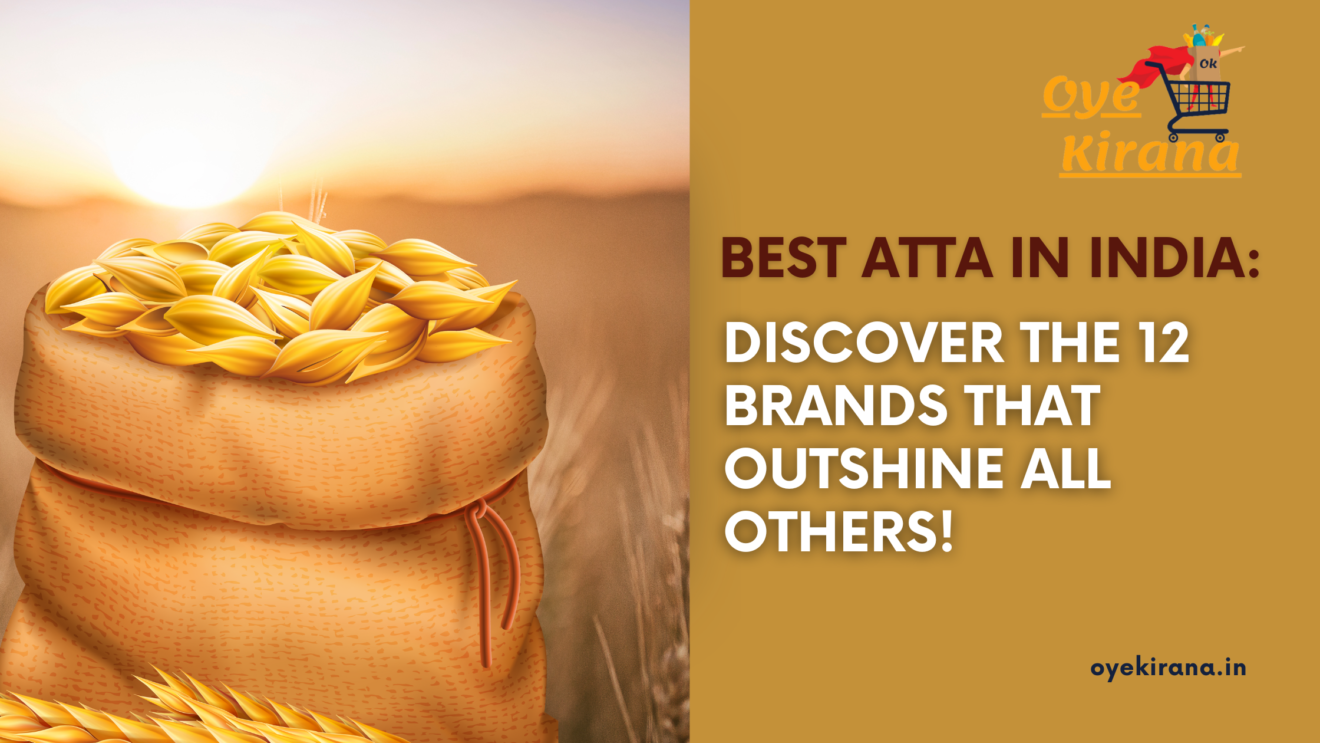 Best Atta In India: Discover The 12 Brands That Outshine All Others ...