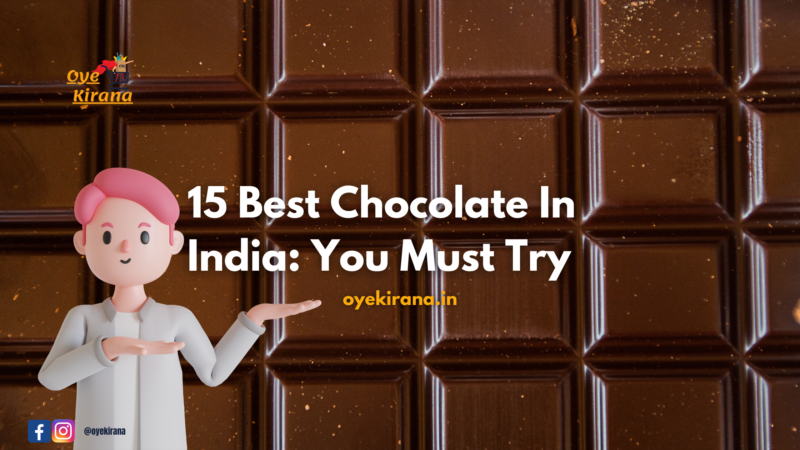 15 Best Chocolate In India: You Must Try - Oye Kirana