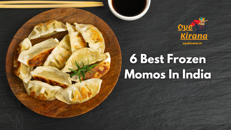 6 Best Frozen Momos In India - Oye Kirana