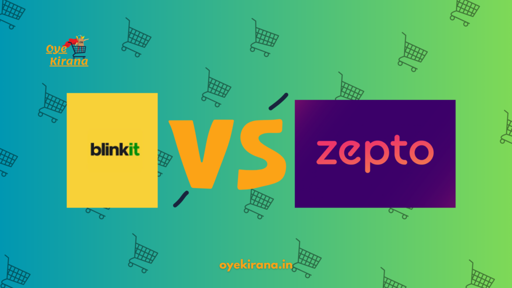 Zepto Vs Blinkit: The Ultimate Guide To Choosing Your Instant Delivery Service - Oye Kirana