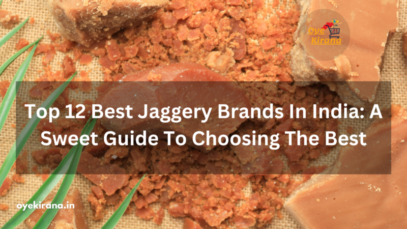 Top 12 Best Jaggery Brands In India: A Sweet Guide To Choosing The Best ...