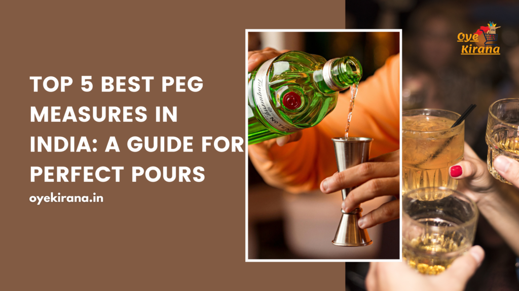 Top 5 Best Peg Measures In India: A Guide For Perfect Pours - Oye Kirana